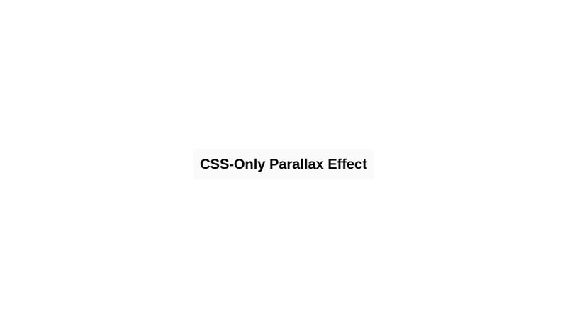 CSS-Only Parallax Effect by Yago Estévez