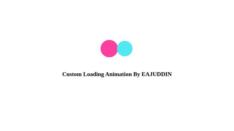 Custom Loading Animation EAJUDDIN AHMED