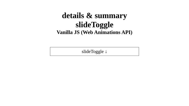 slideToggle details & summary + Vanilla JS