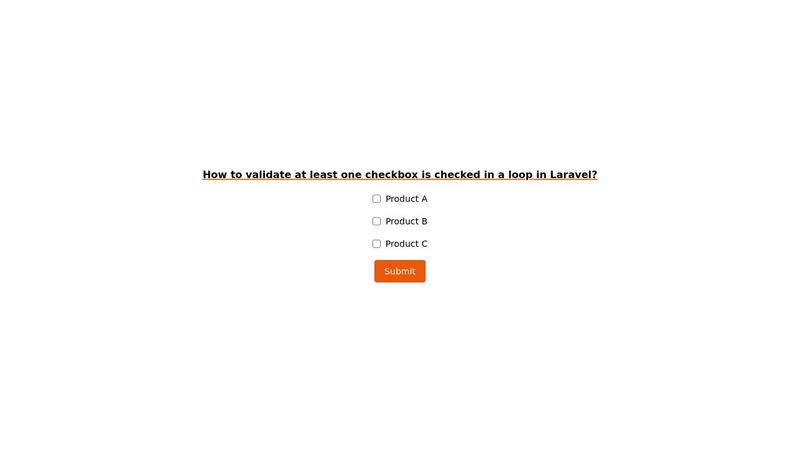 StackOverflow - How to validate at least one checkbox is checked in a loop in Laravel?