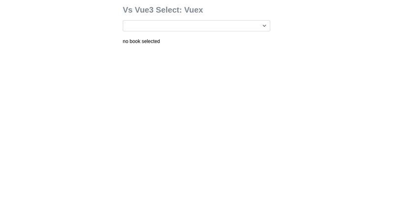 Vs Vue3 Select: Vuex