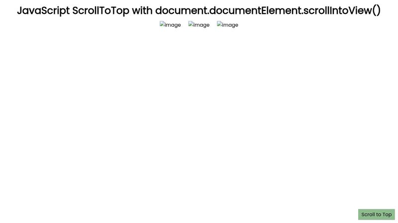 JavaScript ScrollToTop with document.documentElement.scrollIntoView()