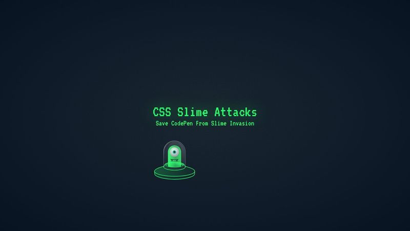 CSS Slime Attack