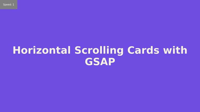 Horizontal Scrolling Cards with GSAP