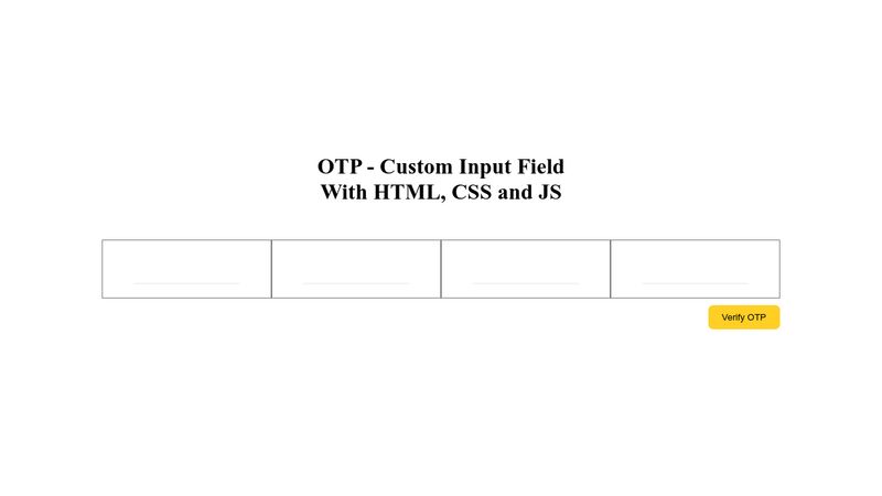 Otp Custom Input Field With Html Css And Js