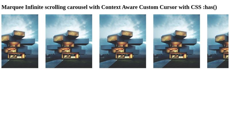 Marquee Infinite scrolling carousel with Context Aware Custom Cursor with CSS :has()
