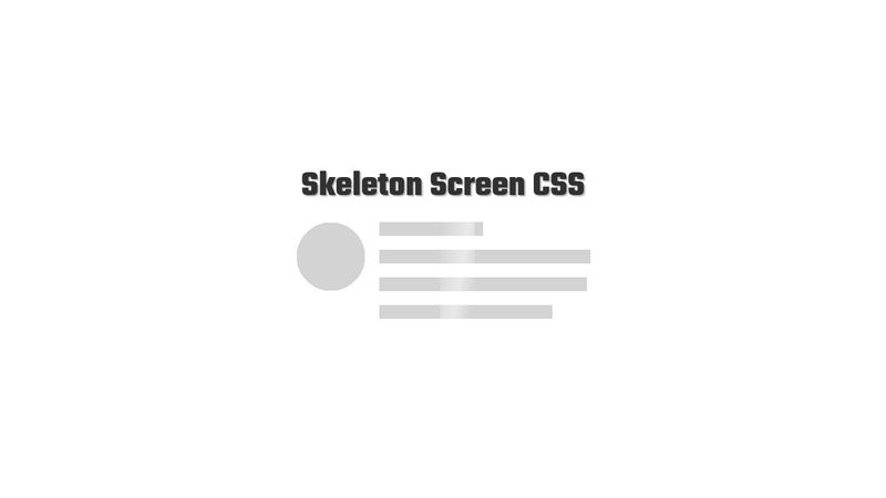 Skeleton Screen CSS
