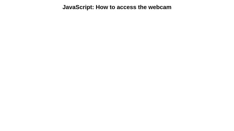 How to access the webcam JavaScript