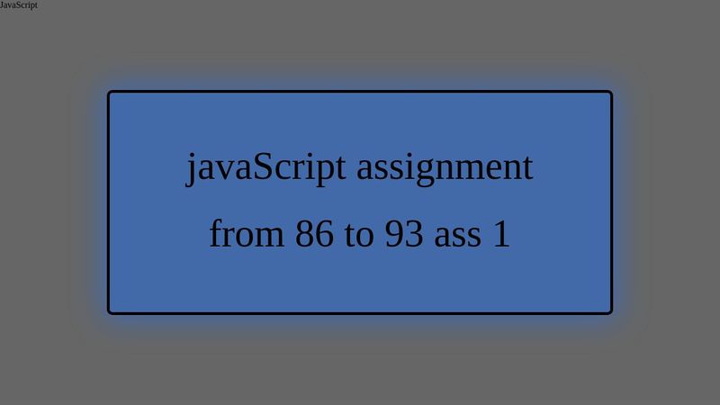 JS assignment from 86 to 93 ass 1
