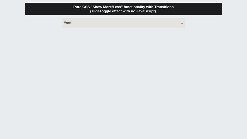 Pure CSS "Show More/Less" functionality with Transitions (slideToggle effect with no JavaScript).