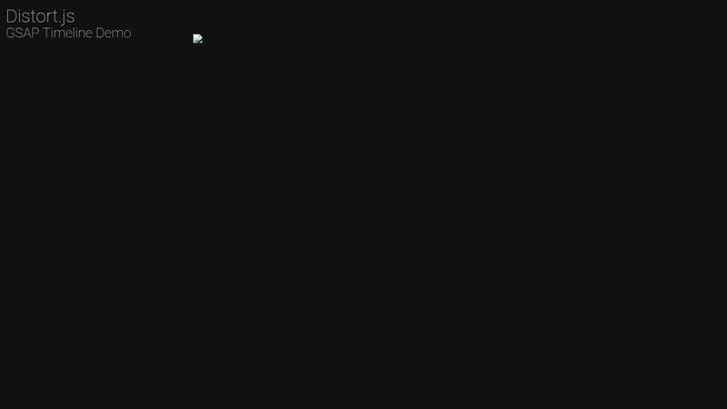 Distort.js GSAP Timeline Demo