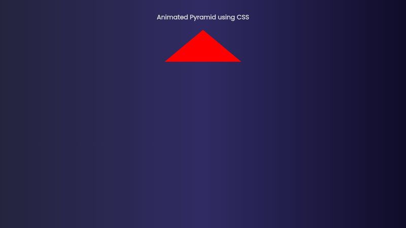 Day #5: Animated Pyramid using CSS